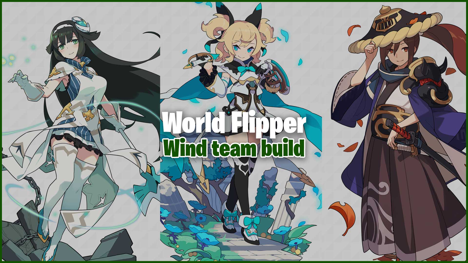 World Flipper Wind builds and team comps - Gamer Journalist