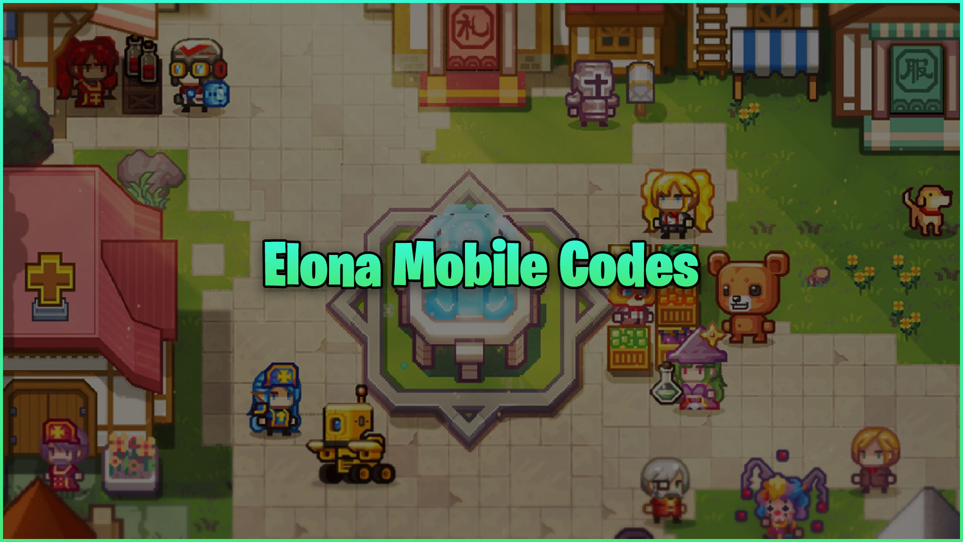 Elona Mobile Codes (July 2022)