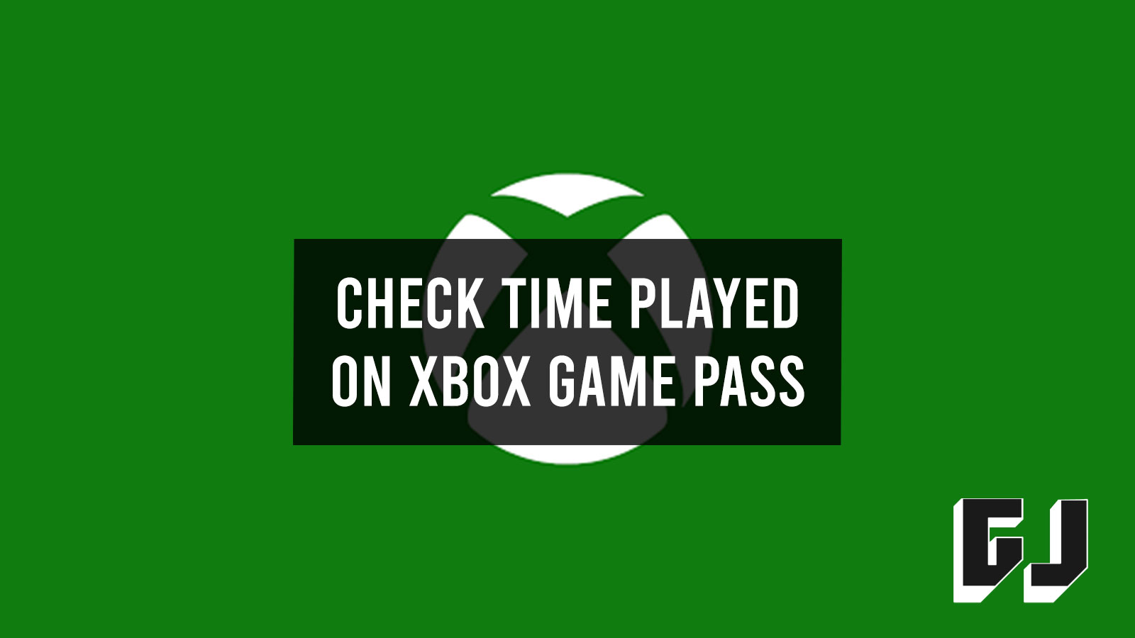 How To Check Time Played On Xbox Game Pass PC Gamer Journalist