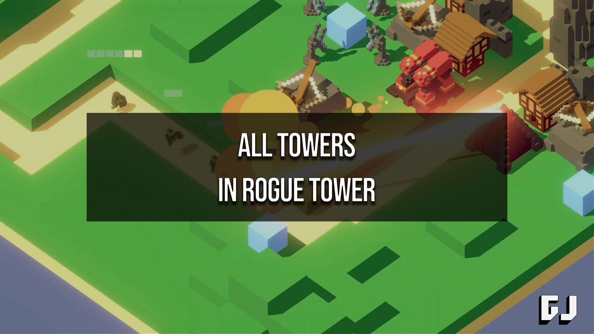 All Towers in Rogue Tower - Gamer Journalist