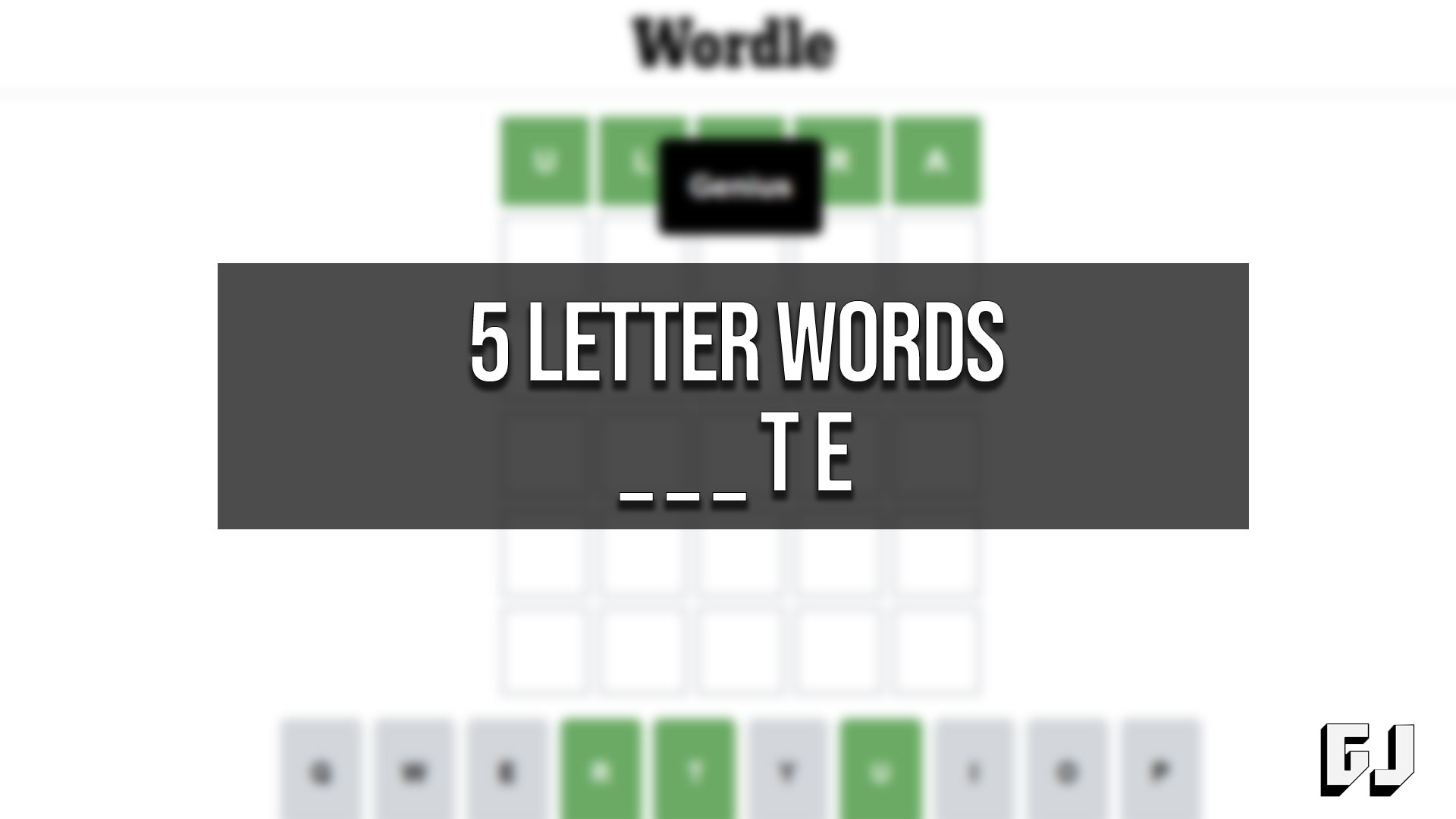 5 Letter Words Ending In TE Wordle Guides Gamer Journalist