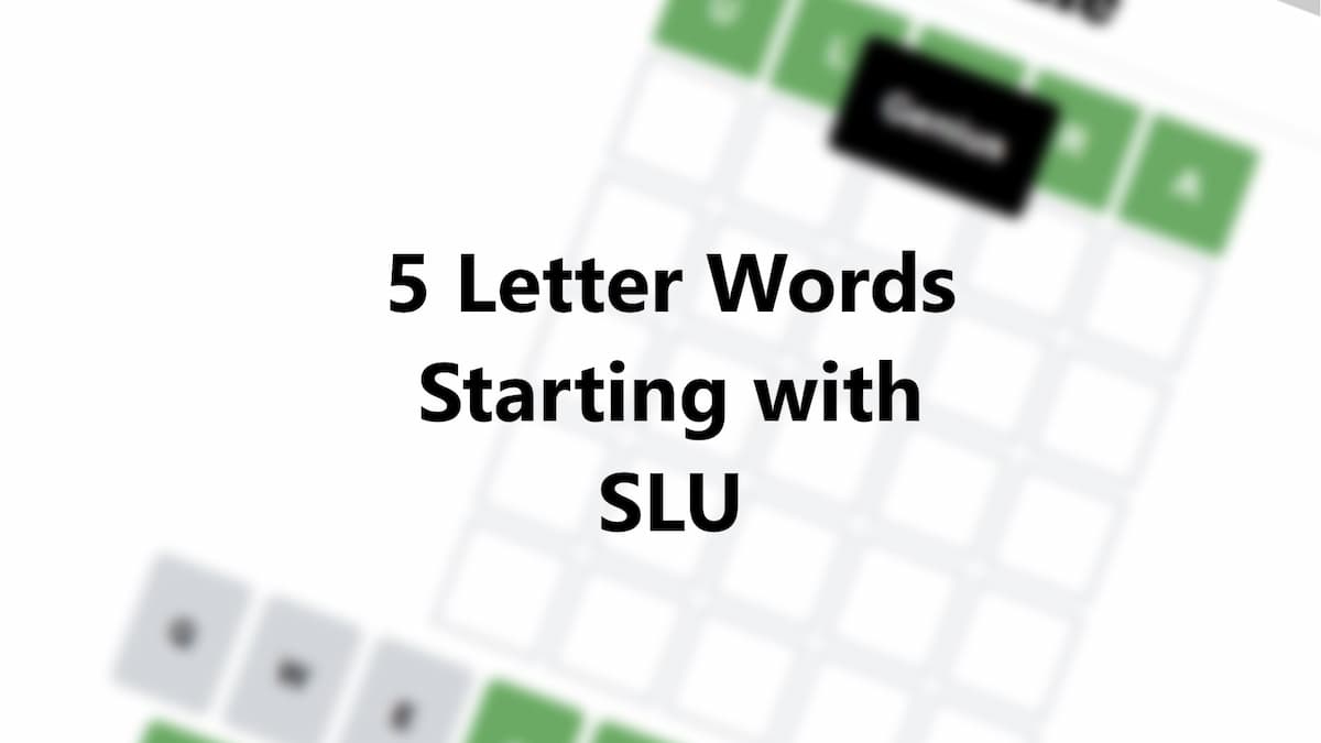 5 Letter Words that start with SLU - Wordle Guide