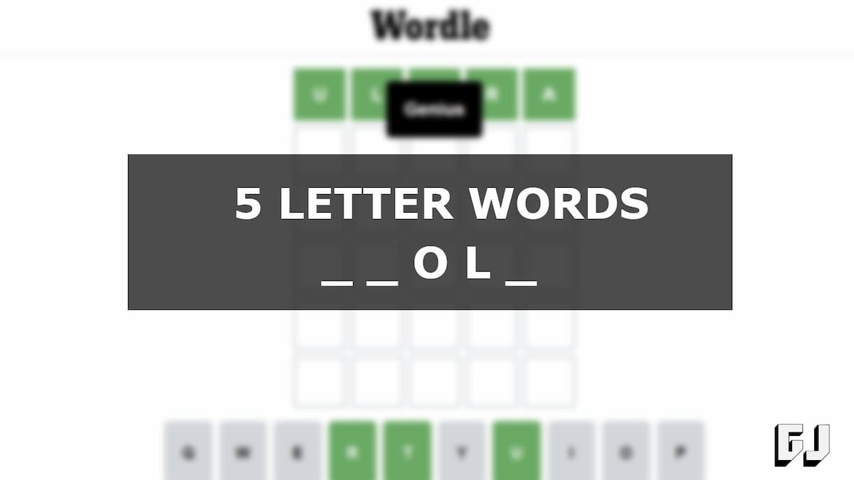 5 Letter Words With OL In The Middle Wordle Guides Gamer Journalist