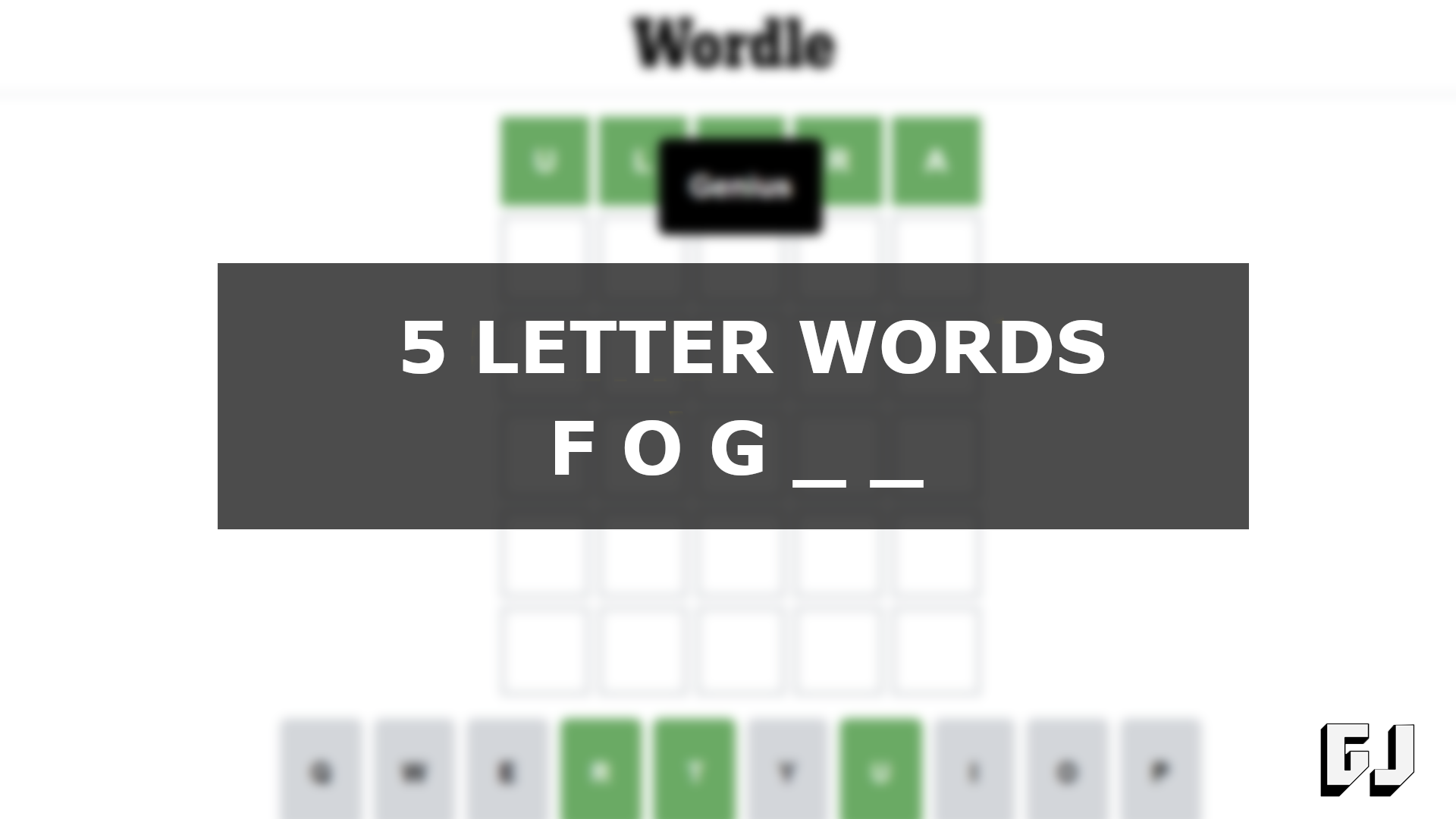 5 Letter Words Starting with FOG – Wordle Guides - Gamer Journalist